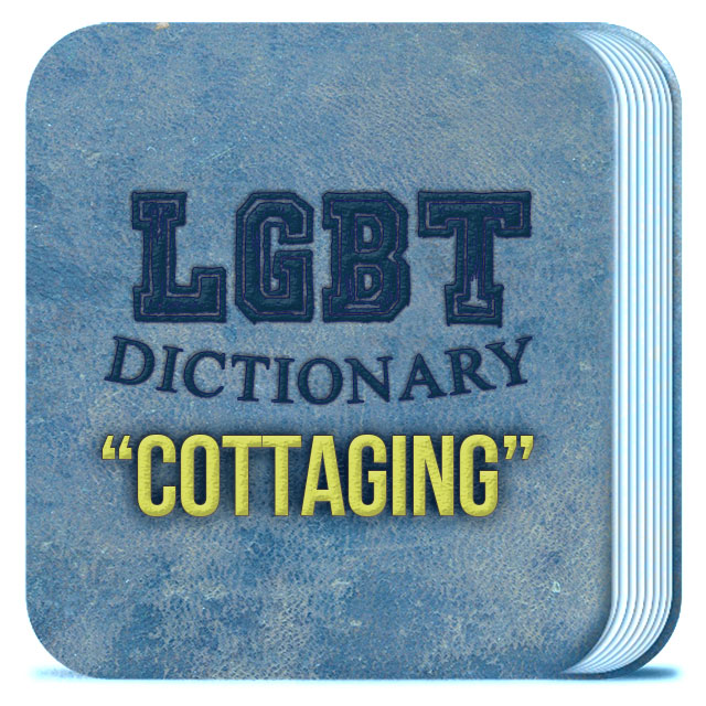 Cottaging - Gay Glossary -All Male Blog